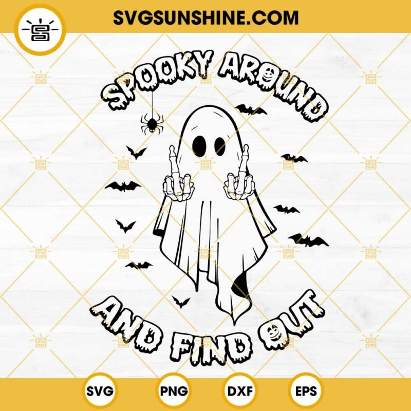 Spook Around And Find Out SVG, Middle Finger Ghost SVG, Funny Halloween ...
