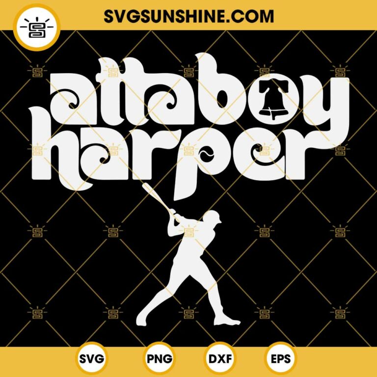 Atta Boy Harper SVG, Phillies Baseball SVG, Bryce Harper SVG PNG DXF ...