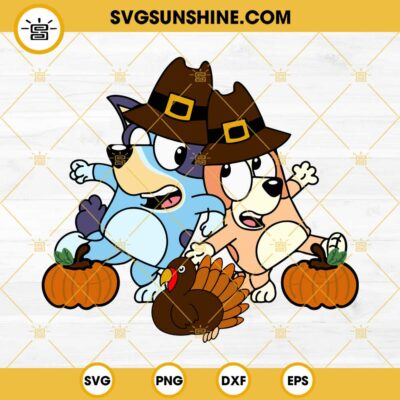 Bluey And Bingo Thanksgiving SVG, Chilli And Bandit Turkey SVG PNG DXF ...