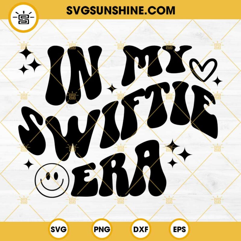 In My Swiftie Era SVG, Swifties Taylor Swift SVG PNG DXF EPS Files
