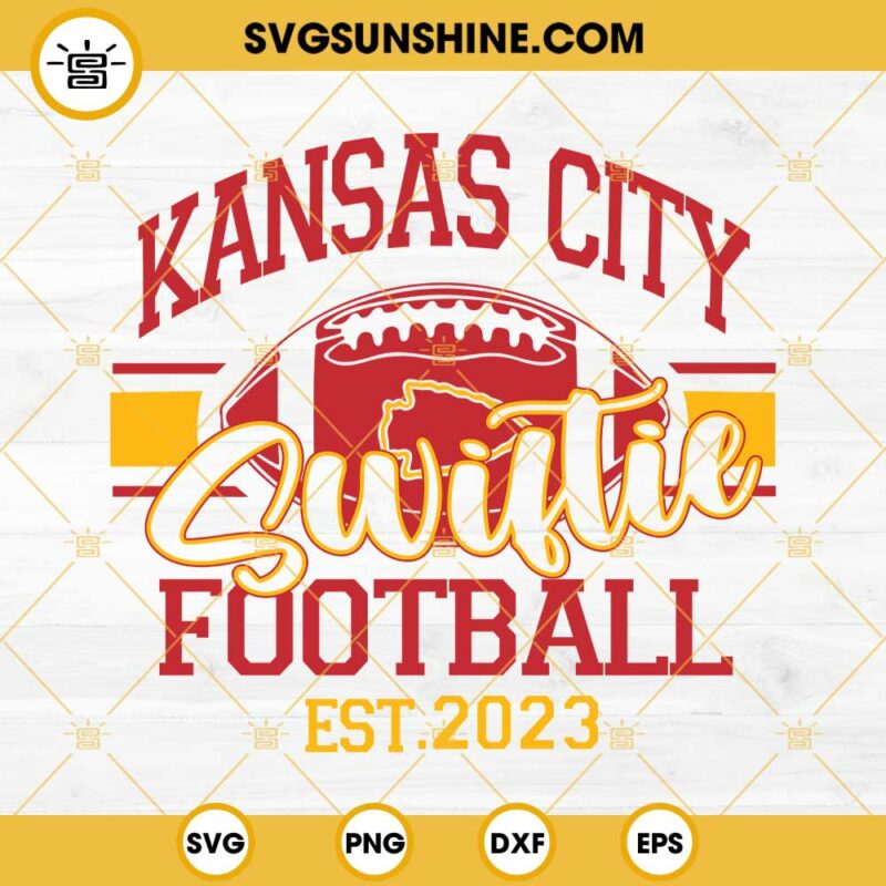 Kansas City Swiftie Football Est 2023 SVG, Taylor Swift Travis Kelce ...