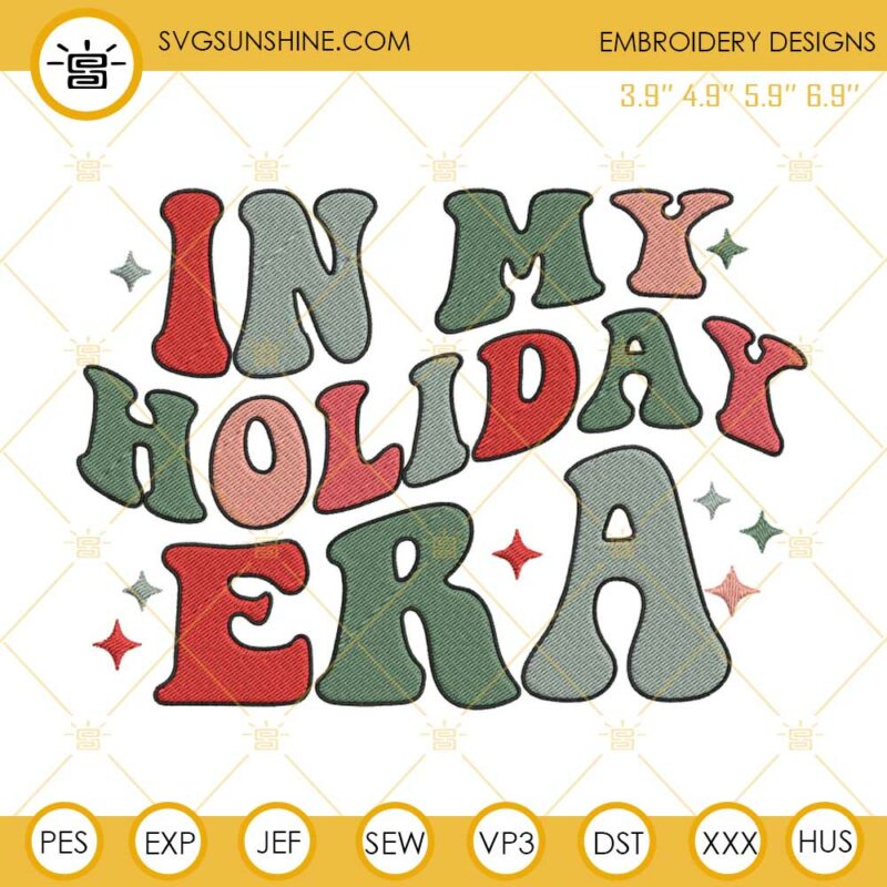 In My Christmas Holiday Era Embroidery Design Files