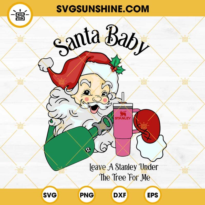 Santa Baby With bag and Stanley Cup SVG, Santa Claus Christmas SVG ...