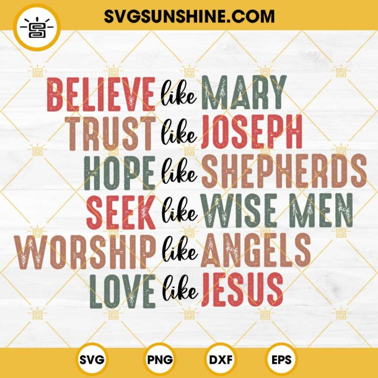 Believe Like Mary SVG, Trust Like Joseph SVG, Christian Christmas SVG ...