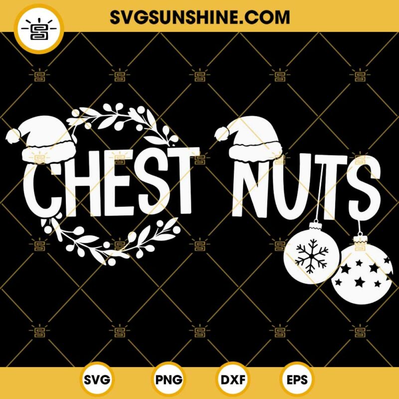 Chest Nuts SVG, Funny Christmas Couple SVG, Family Christmas SVG PNG ...