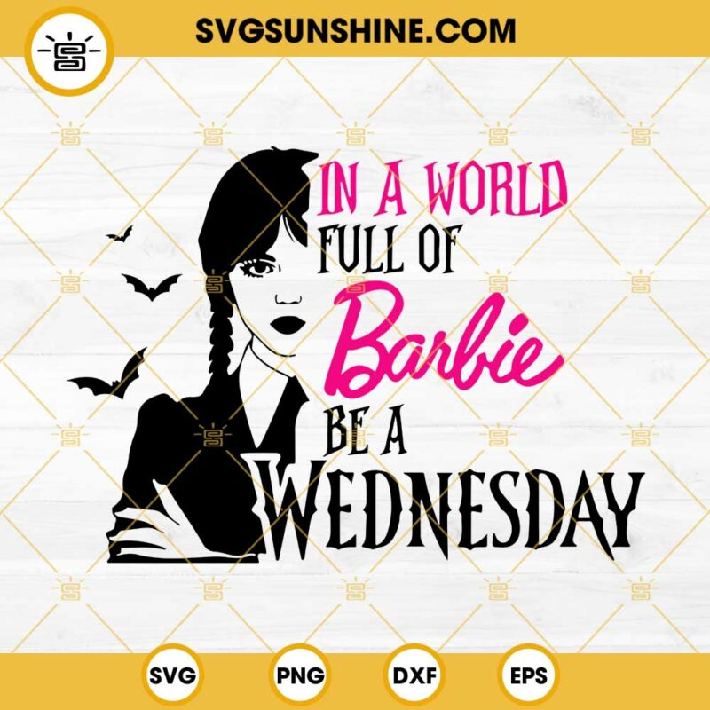 In A World Full Of Barbie Be A Wednesday SVG, Barbie Wednesday Adam SVG ...