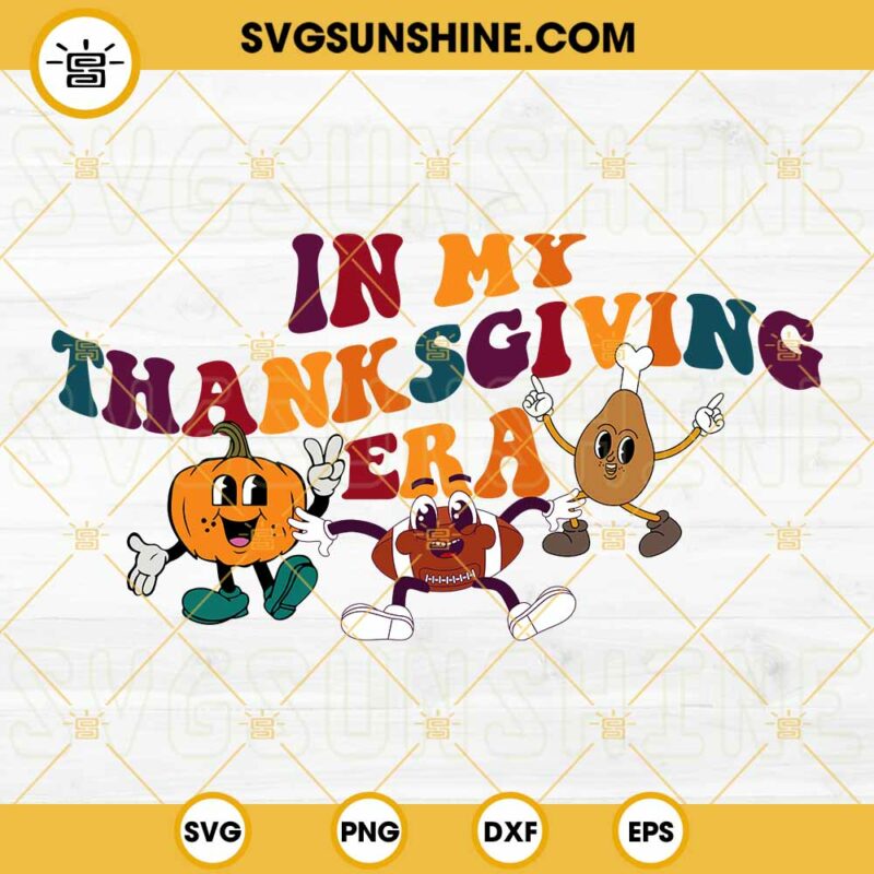 In My Thanksgiving Era SVG, Taylor Swift Thanksgiving SVG PNG DXF EPS