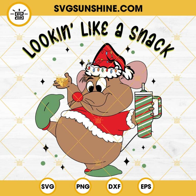 Lookin' Like A Snack Gus Christmas SVG, Christmas Cinderella Mouse With ...
