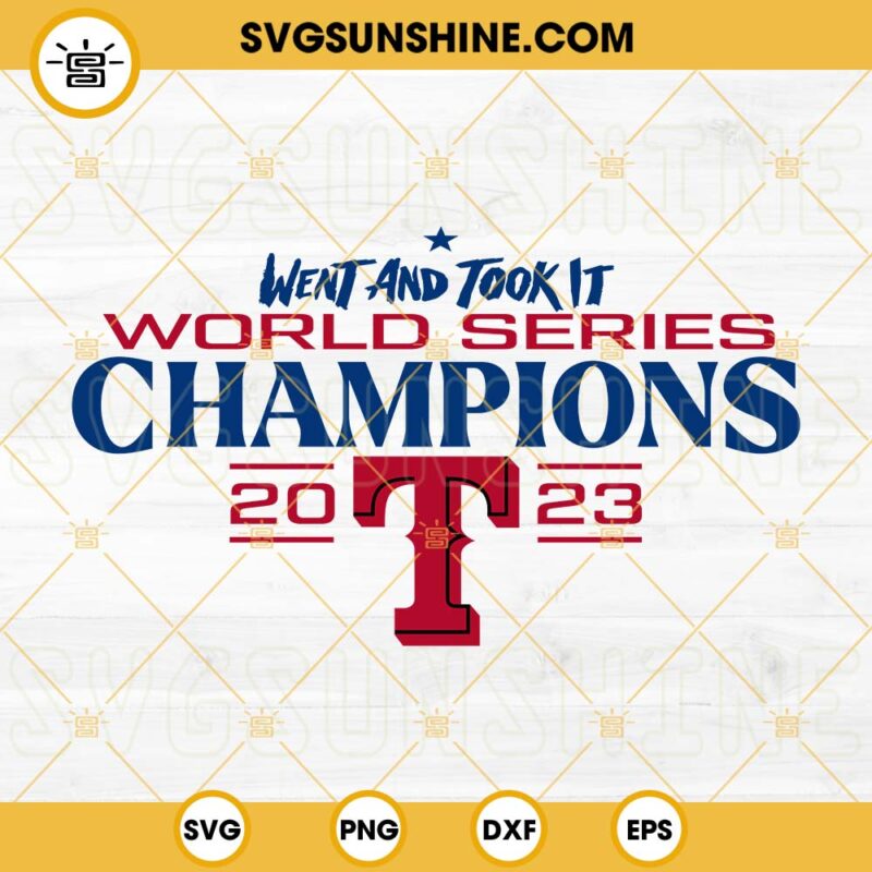 Texas Rangers Went And Took It SVG, Texas Rangers World Series ...