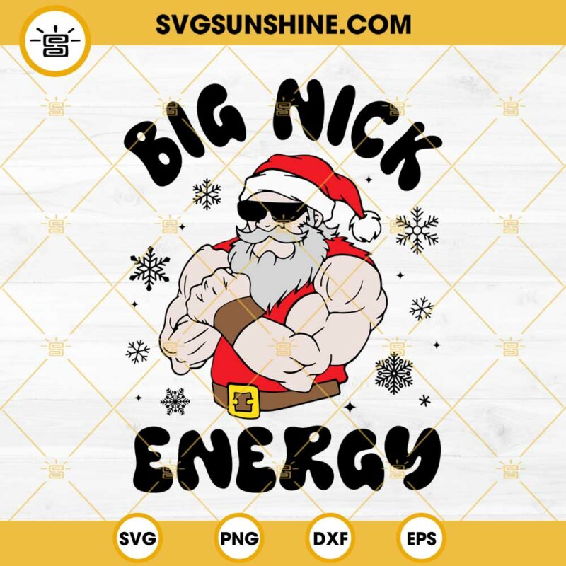 Santa Claus Big Nick Energy SVG, Christmas Funny SVG PNG EPS DXF Files