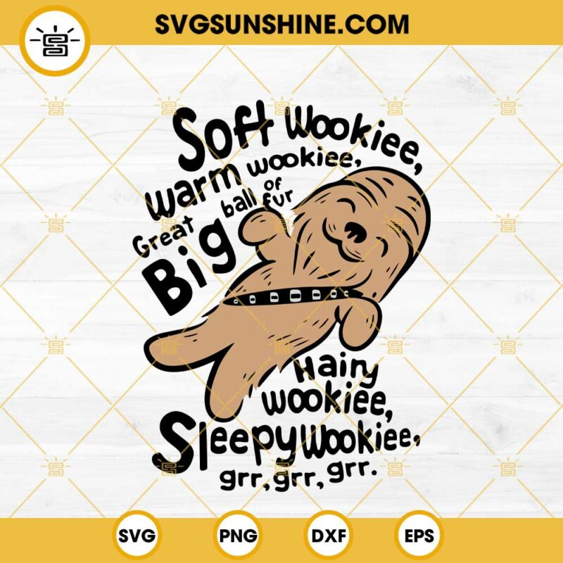 Soft Wookie Warm Wookie SVG, Chewbacca Star Wars Funny Quotes SVG PNG ...