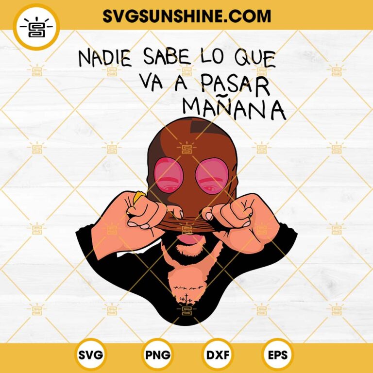 Bad Bunny Nadie Sabe Lo Que Va a Pasar Mañana SVG, Bad Bunny SVG PNG ...
