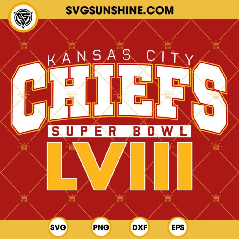 Kansas City Chiefs Super Bowl LVIII SVG, Kansas City Chiefs Super Bowl ...