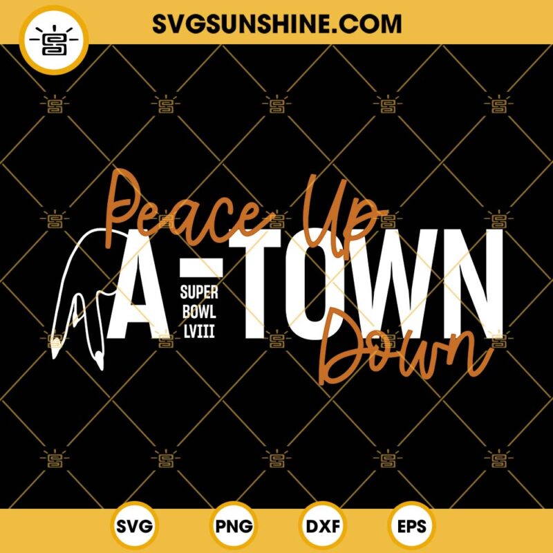 Peace Up A Town Down SVG, Super Bowl LVIII SVG, Super Bowl 2024 ...