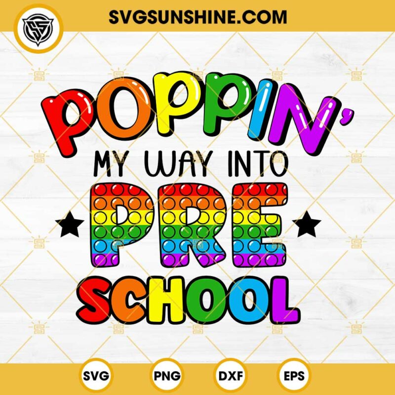 Poppin My Way Into Pre School SVG, Pre Back To School SVG PNG DXF EPS