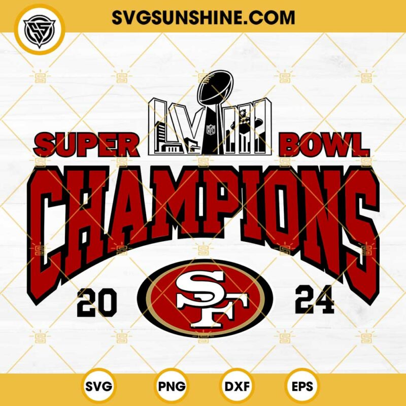 San Francisco 49ers Super Bowl LVIII Champions SVG, San Francisco 49ers ...