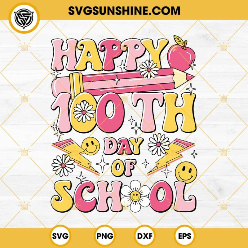 Happy 100th Days Of School SVG, 100 Days Teacher SVG, Sunflowers 100 ...