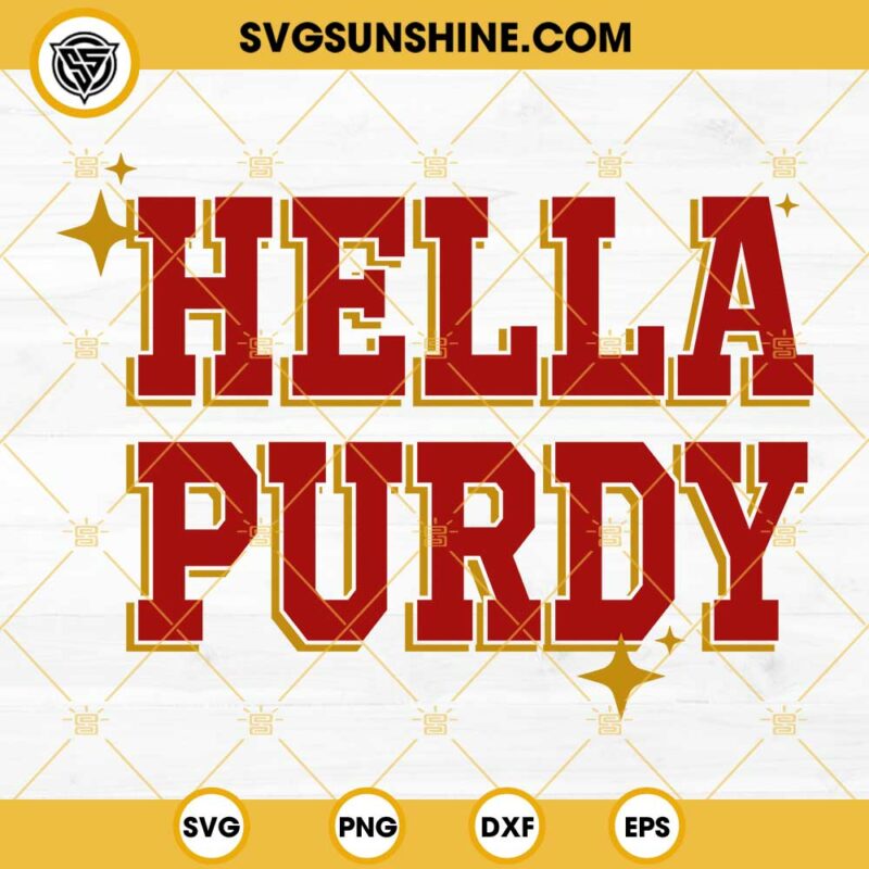 Hella Purdy SVG, San Francisco 49ers Super Bowl 2024 SVG PNG EPS DXF File