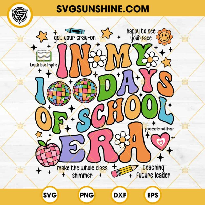 In My 100 Days Of School Era SVG, Taylor Swift School SVG, 100 Days Of ...