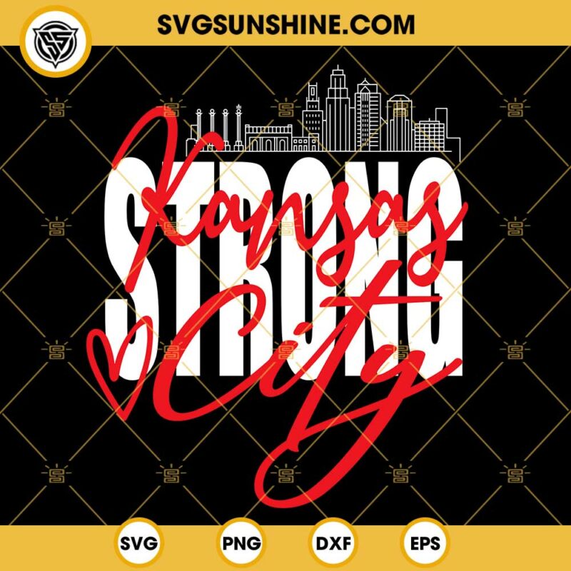 Kansas City Strong SVG PNG DXF EPS Cut Files For Cricut Silhouette