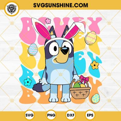 Bluey Bunny Easter SVG, Cute Bluey Easter Eggs SVG, Bluey Happy Easter SVG