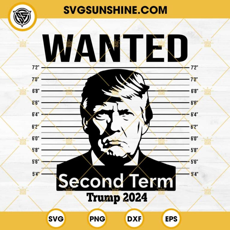 Wanted 2024 Trump SVG, Donald Trump Second Term SVG PNG DXF EPS Files