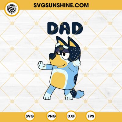 BLuey Dad Bandit Heeler SVG, Bandit Dad BLuey SVG