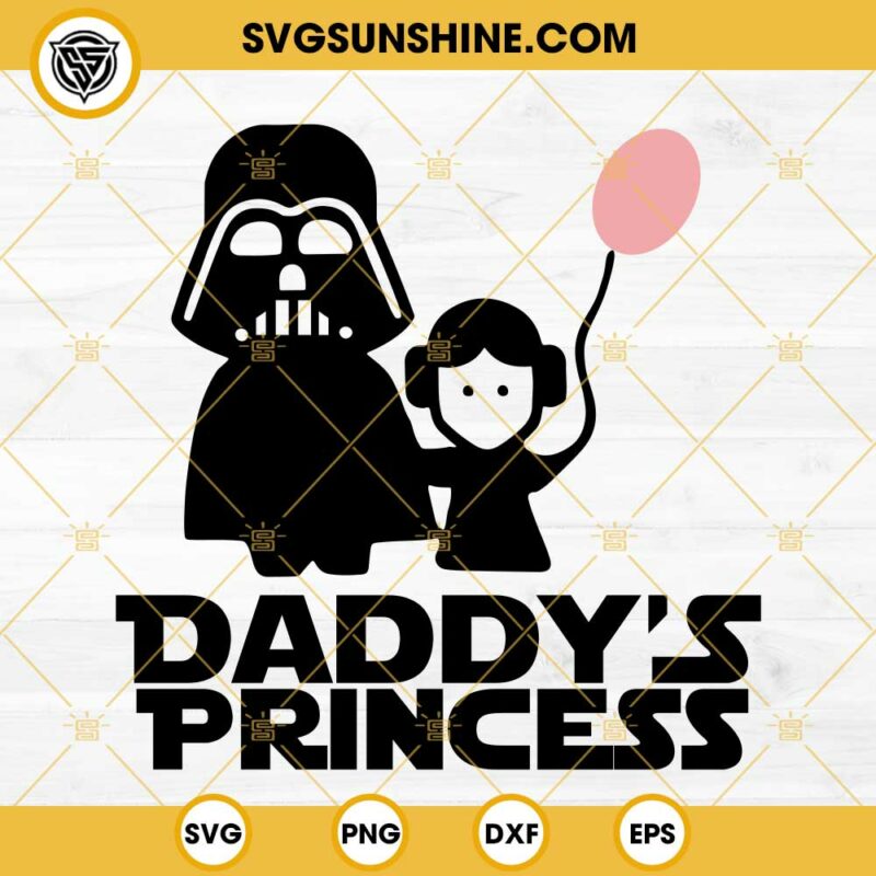 Daddy's Princess SVG, Darth Vader And Princess Leia SVG, Star Wars ...