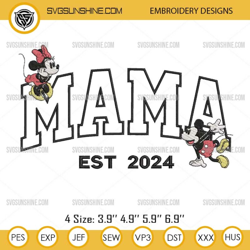 Mickey Minnie Mama 2024 Embroidery Design, Mama EST 2024 Embroidery Files