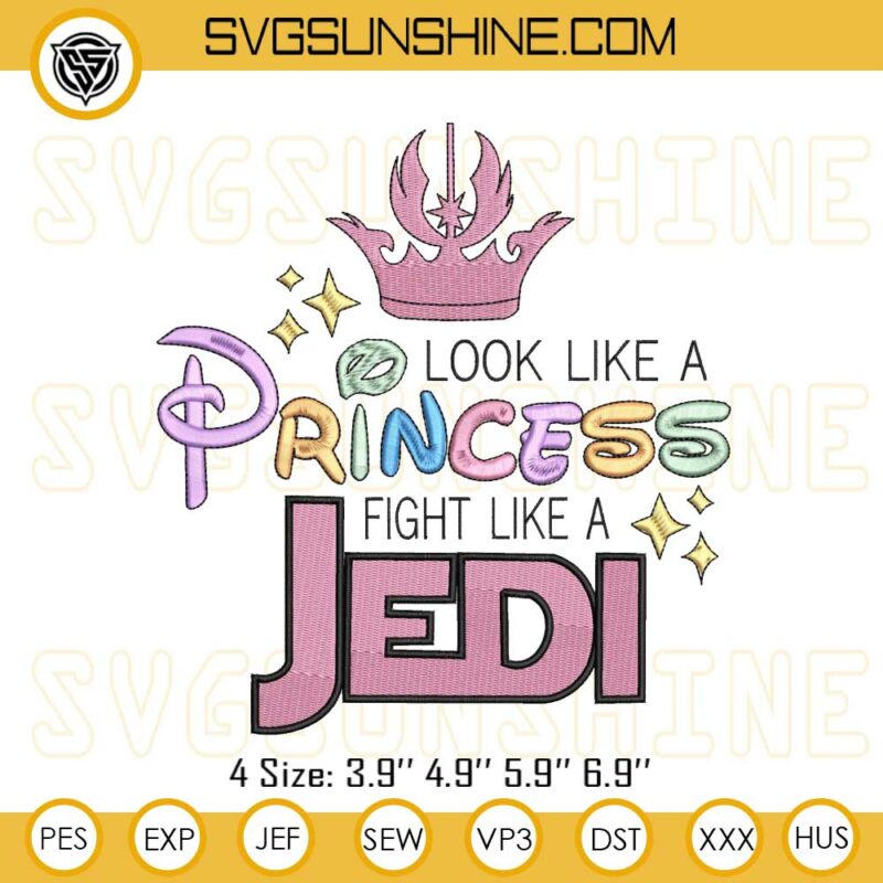 Star Wars Jedi Embroidery Files, Look Like A Princess Fight Like A Jedi ...