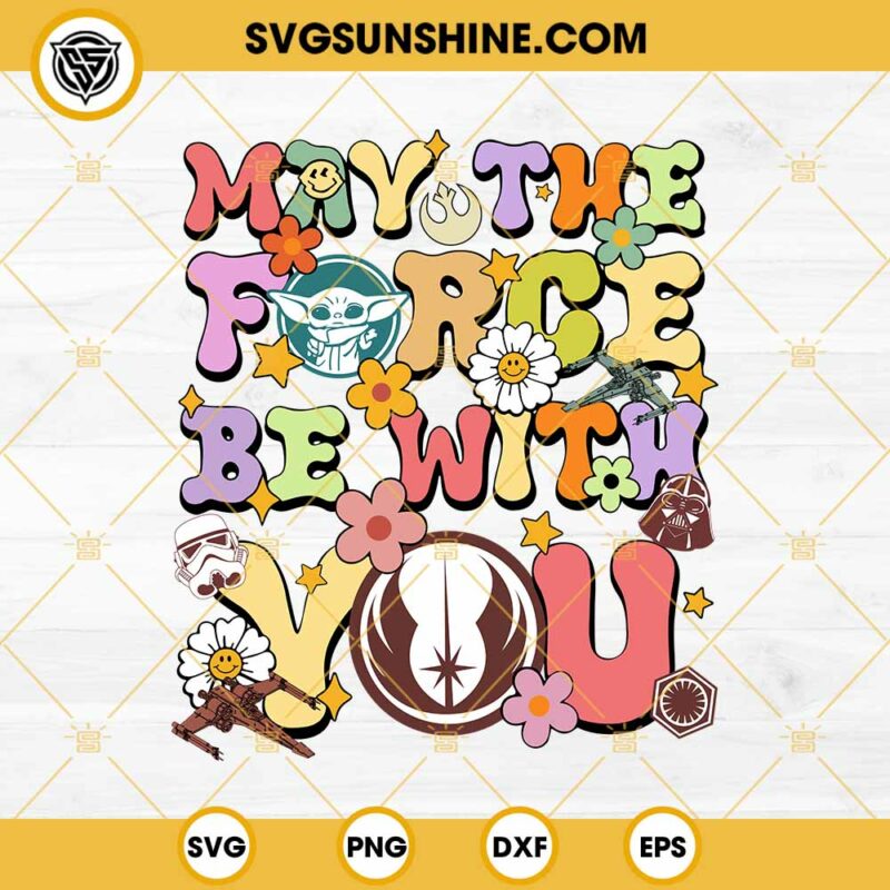 May The Fourth Be With You SVG, Star Wars SVG PNG DXF EPS - Sunshine