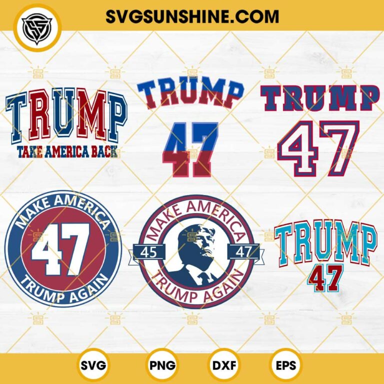 Trump 47 SVG Bundle, Trump 47 SVG, Make America Trump Again SVG