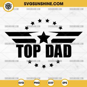 Top Dad SVG, Top Gun Top Dad SVG, Dad SVG, Fathers Day SVG, Dad Shirt SVG