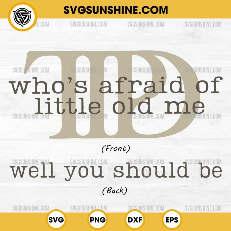 TTPD Who s Afraid of Little Old Me SVG, Well you should be SVG, Taylor ...