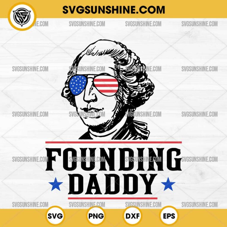 Founding Daddy SVG, George Washington SVG, President of the United ...