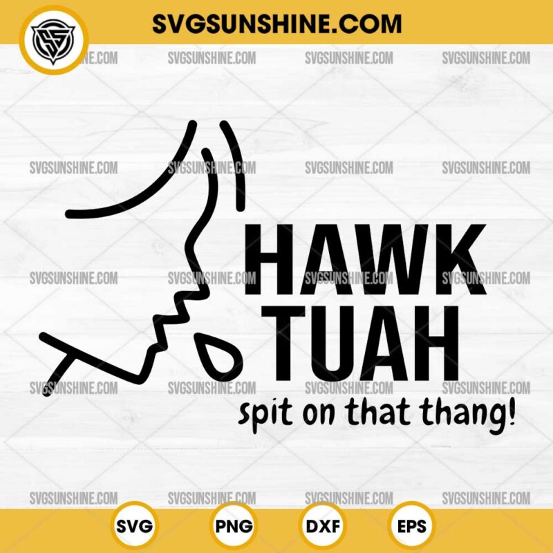 Hawk Tuah SVG, Spit on That Thang SVG, Viral Hawk Tuah Girl SVG, Hawk ...