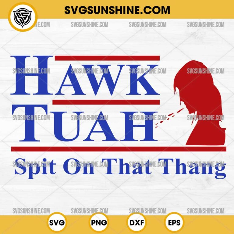 Funny Hawk Tuah Girl SVG, Hawk Tuah 24 Spit on That Thang SVG