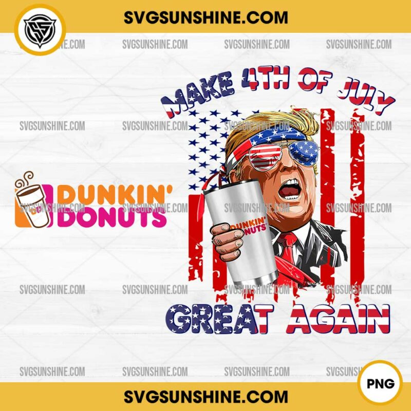 Trump Dunkin Donuts PNG, Trump Dunkin Donuts Make 4th Of July Great ...