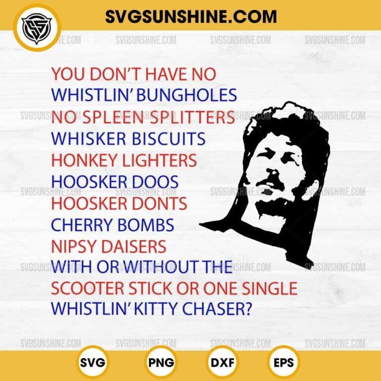Silhouette Joe Dirt You Don't Have No Whistlin' Bungholes SVG PNG Cricut