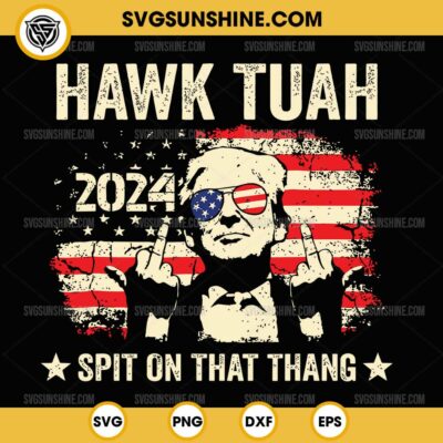 Trump Middle Finger 2024 Hawk Tuah SVG, Funny Donald Trump Middle ...