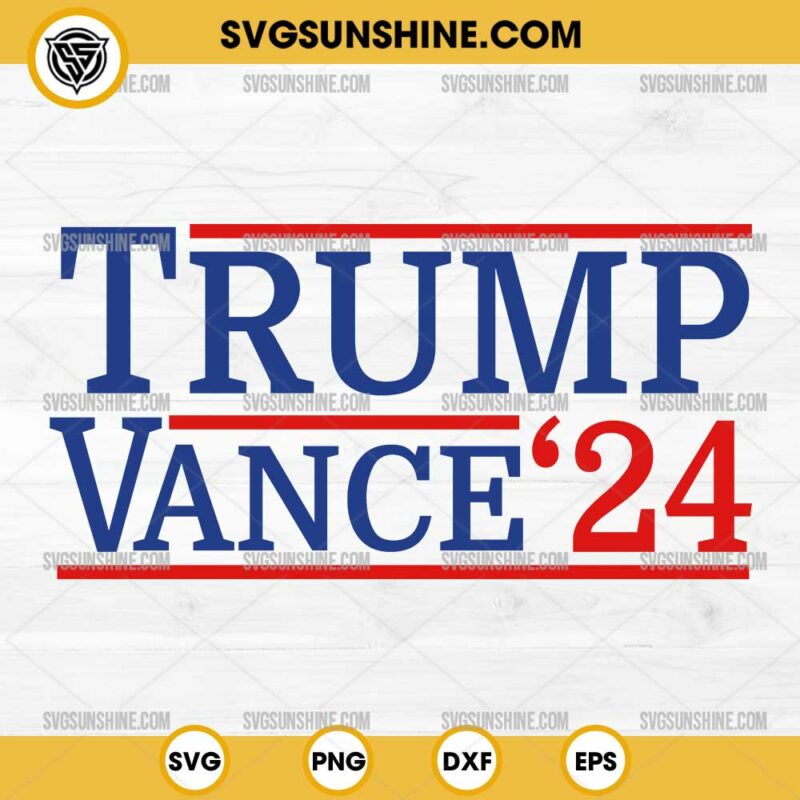 Trump Vance 24 SVG, Trump Vance 2024 SVG, Trump Cut Files, Trump 2024 ...