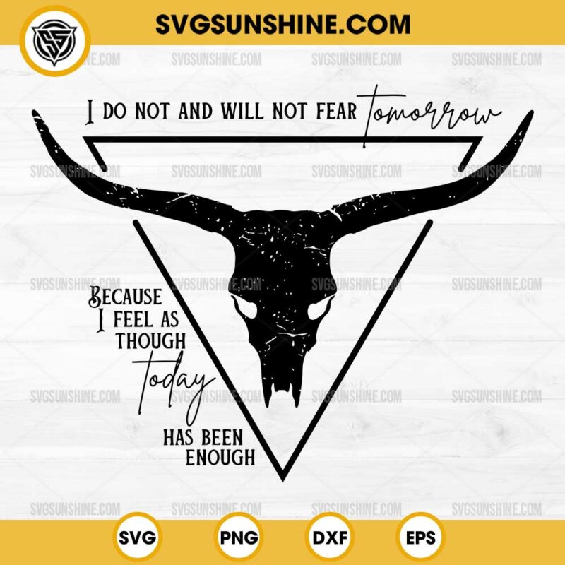 Zach Bryan Quotes SVG, I Do Not and Will Not Fear Tomorrow Because I ...