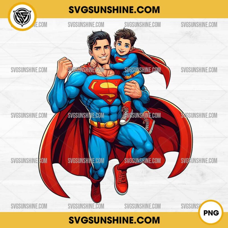 Super Man Dad And Son PNG, Super Man Daddy PNG, Super Man Happy Father ...