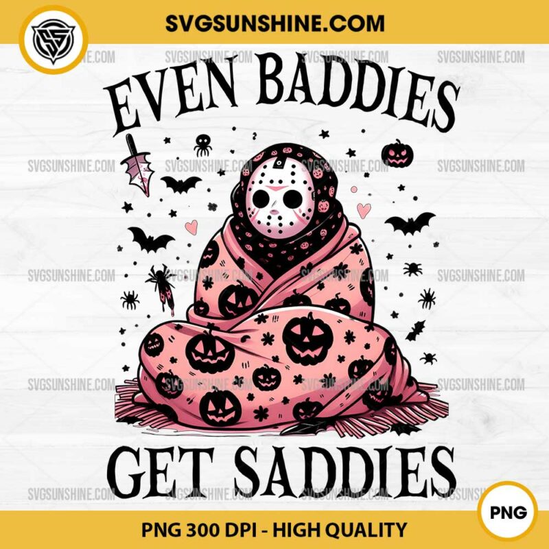 Jason Voorhees Even Baddies Get Saddies PNG, Jason Voorhees PNG, Funny ...