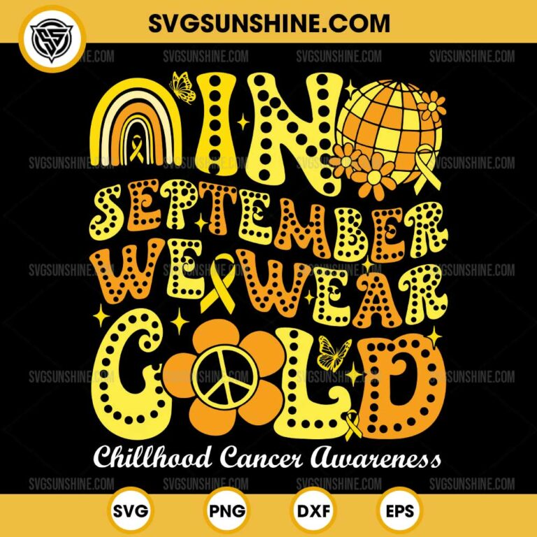 In September We Wear Gold SVG, Gold Ribbon SVG, Cancer Butterfly SVG ...