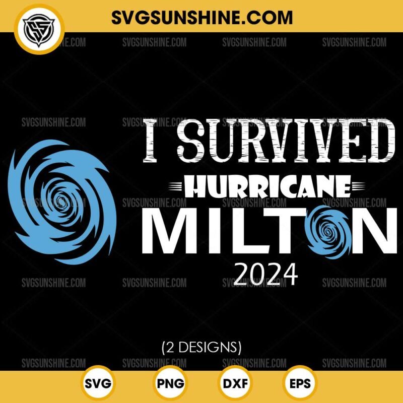 I Survived Hurricane Milton 2024 SVG, Hurricane Milton SVG, Survivor ...