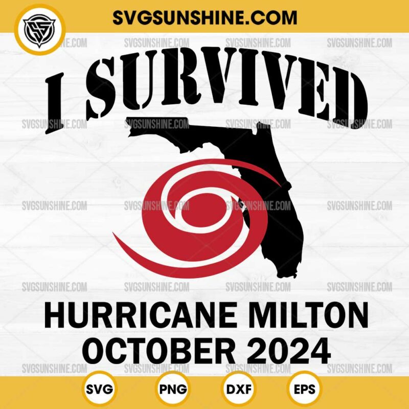 I Survived SVG, Hurricane Milton October 2024 SVG, Survivor SVG ...