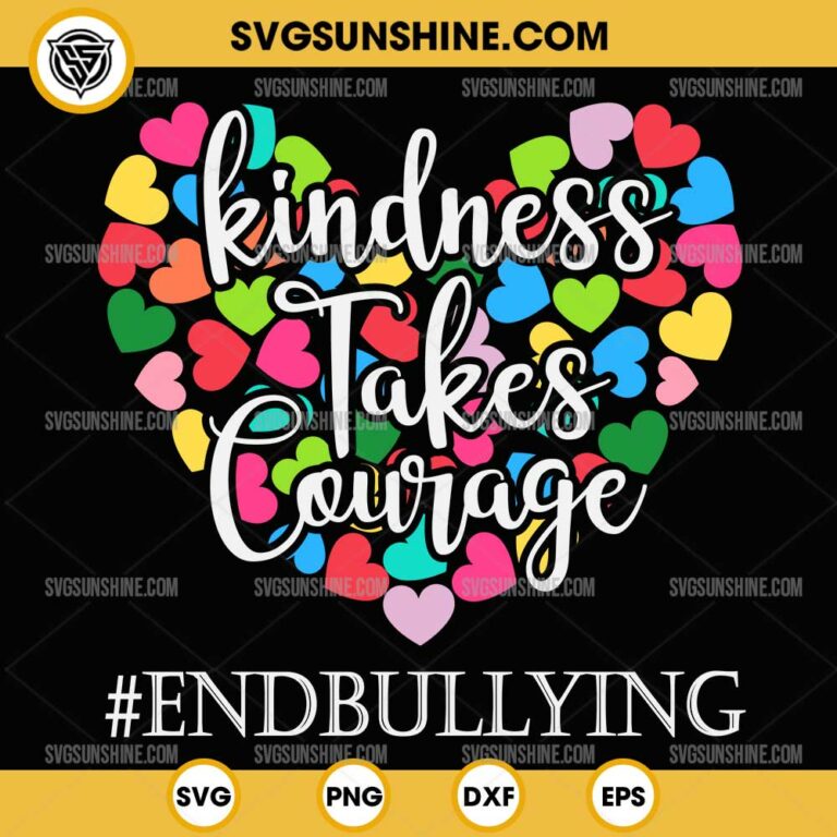 Kindness Takes Courage SVG, End Bullying SVG, Unity Day Orange Kids ...
