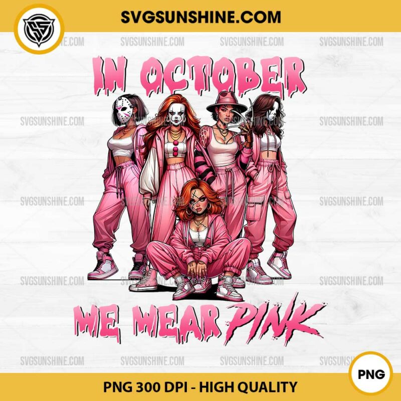 Pink Horror Girl Breast Cancer Awareness PNG File, In October We Wear ...