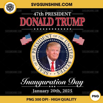 47th President Donald Trump American Flag SVG, Inauguration Day 47th ...